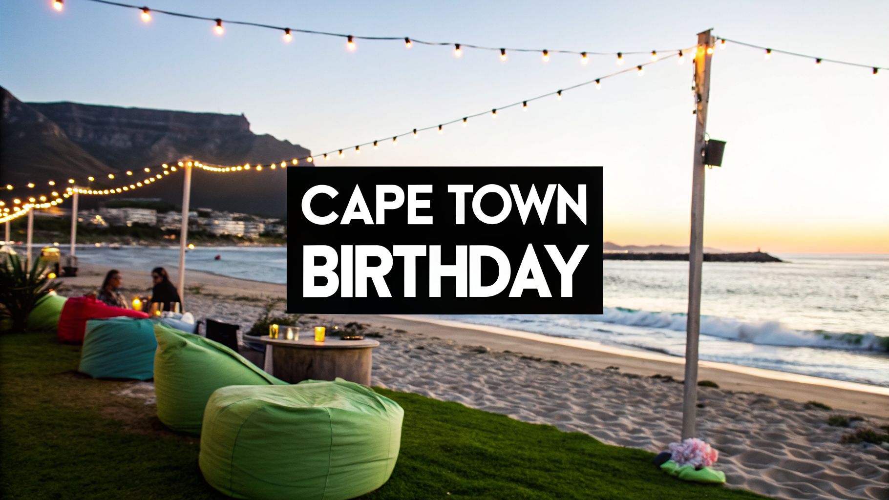 Top 10 Unforgettable Birthday Ideas Cape Town for 2026